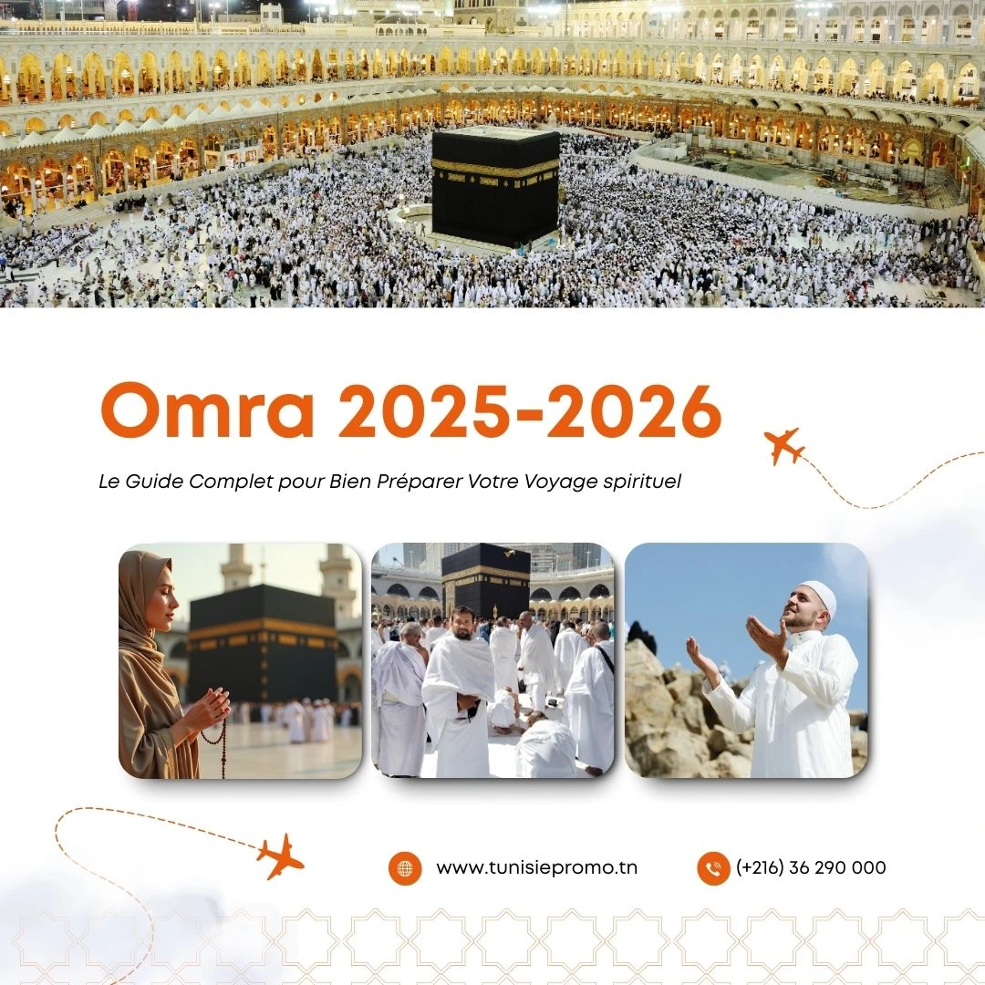 Omra 2025-2026 Tunisie : Guide complet, Manâsik, Visa et Prix